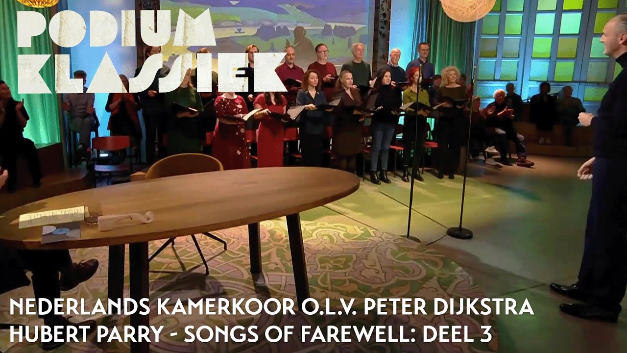 Nederlands Kamerkoor o.l.v. Peter Dijkstra - Hubert Parry - Songs of ...