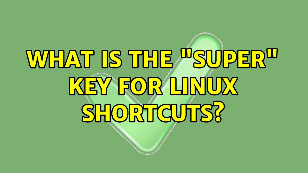 Ubuntu What Is The super Key For Linux Shortcuts YouTube ubuntu-what-is-the-super-key-for-linux-shortcuts-youtube