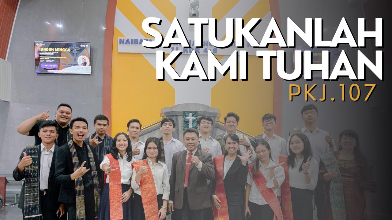 PKJ. 107 - Satukanlah Kami Tuhan - YouTube