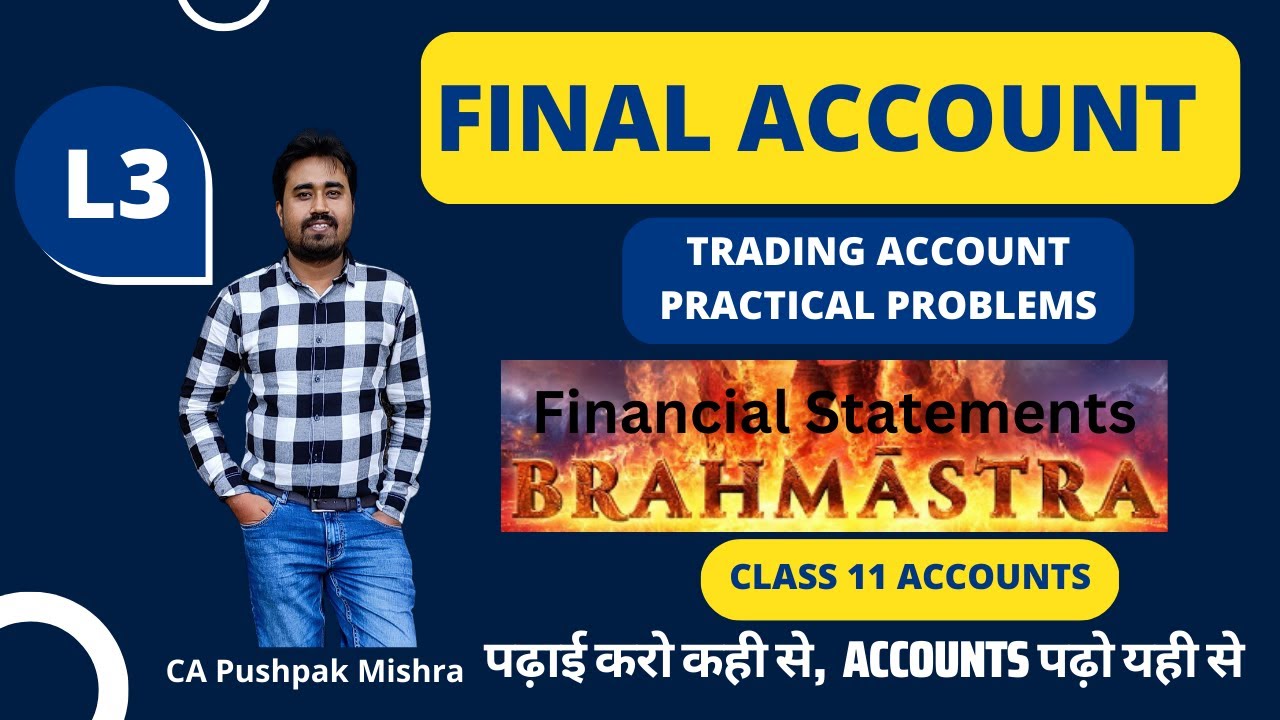 FINANCIAL STATEMENTS: TRADING ACCOUNT I Practical Problems (Q1-7) I L3 ...