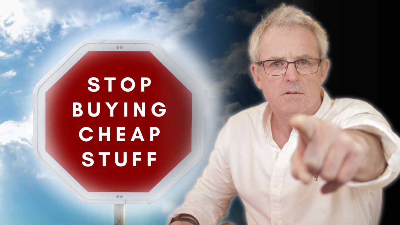 Stop! Buying cheap stuff is agonisingly expensive for most people - YouTube