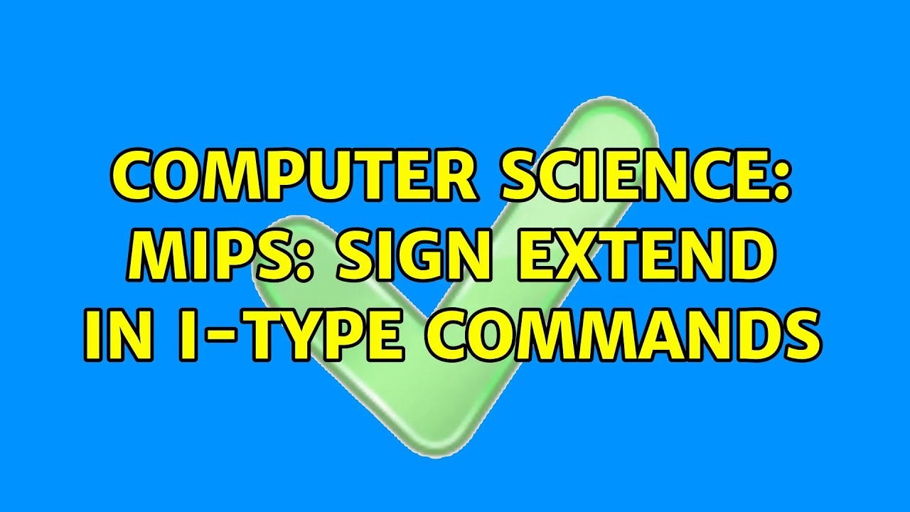 Computer Science: MIPS: sign extend in I-Type commands - YouTube