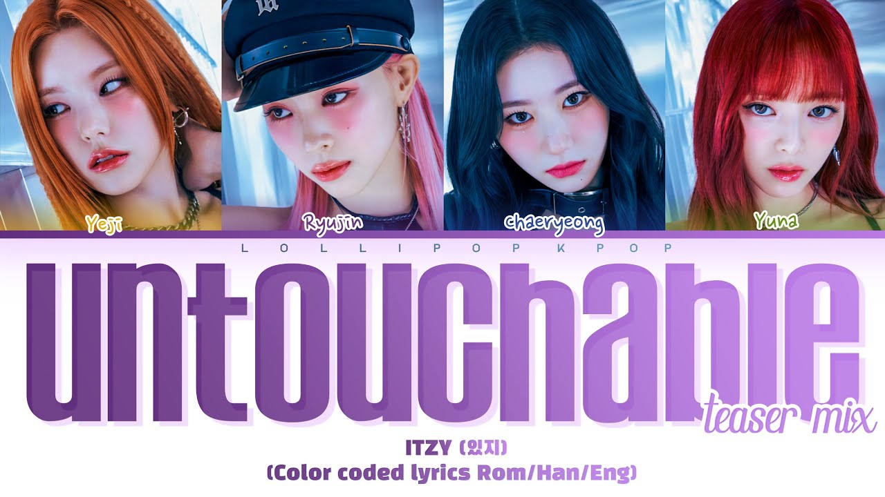 [TEASER MIX] ITZY (있지) - Untouchable (Color Coded Lyrics) - YouTube