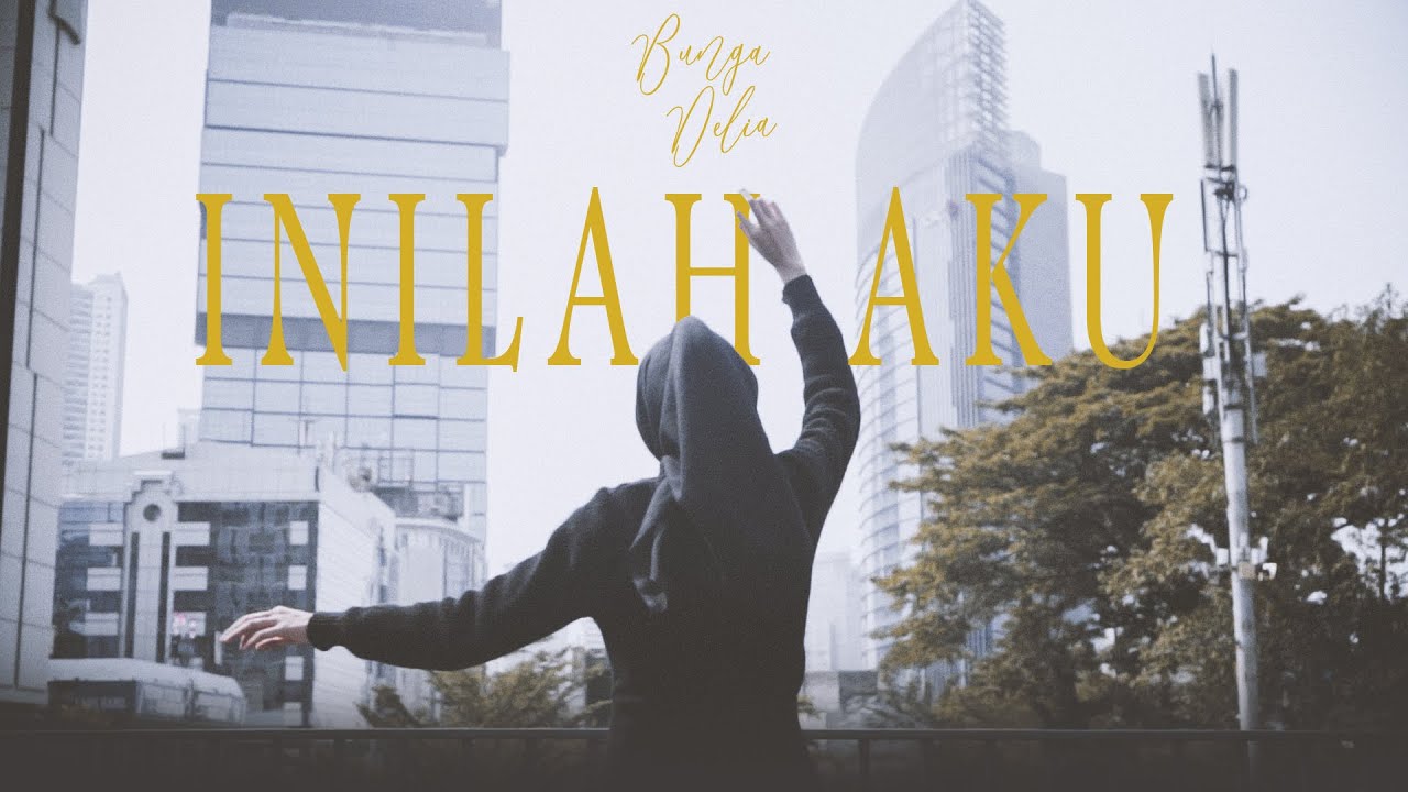 BUNGA DELIA - Inilah Aku (Official Music Video) - YouTube