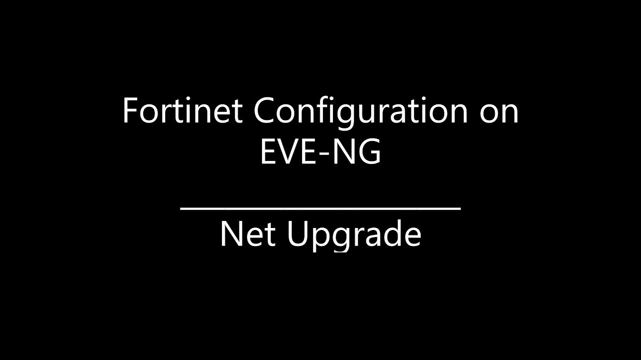 Fortinet Configuration on EVE-NG | Net Upgrade - YouTube