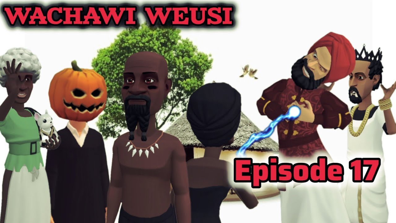 WACHAWI WEUSI |Episode 17| - YouTube