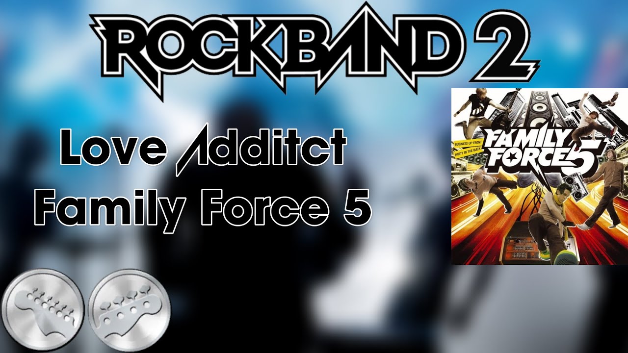 Love Addict - Family Force 5 Rock Band 2 Co-op FC - YouTube