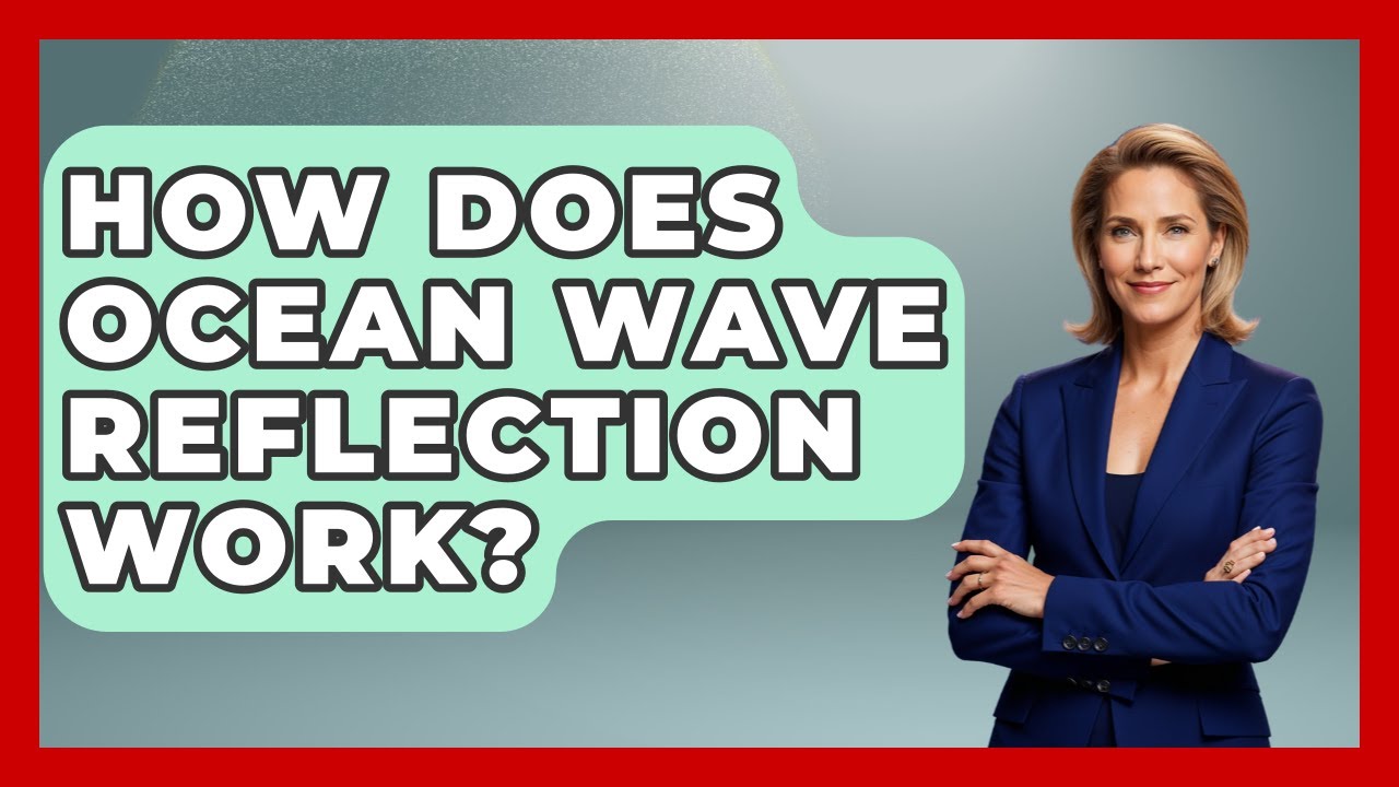 How Does Ocean Wave Reflection Work? - Water Sports Haven - YouTube