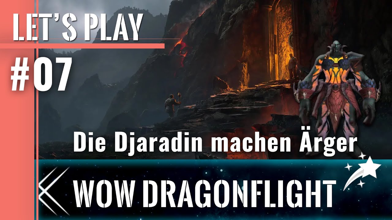 🐉#07 WoW Dragonflight STORY Let's Play German | Djaradin und hübsche ...
