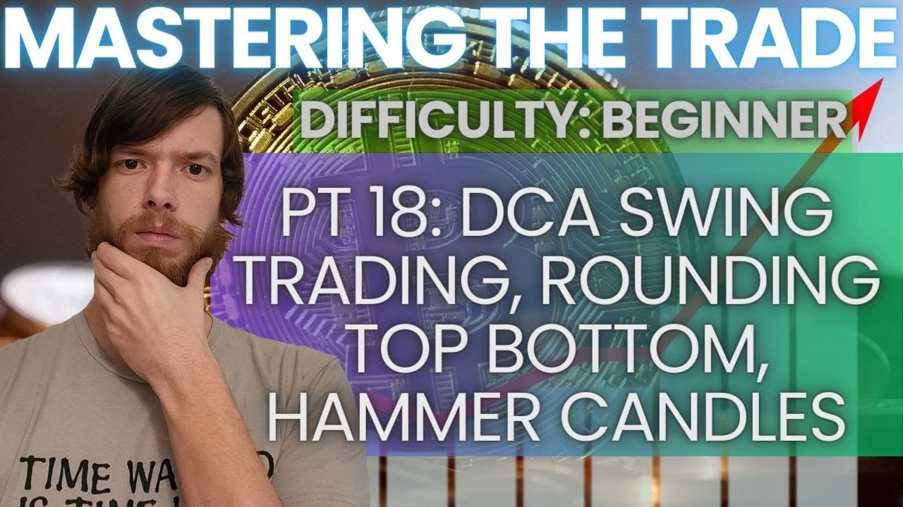 DCA Swing Trading, Rounding Top Bottom, Hammer Candles #cryptocurrency ...