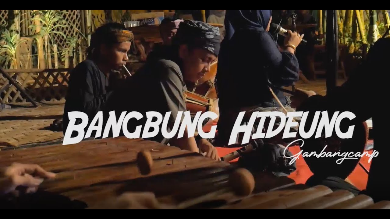 BANGBUNG HIDEUNG CELEMPUNGAN | #gambangcamp - YouTube