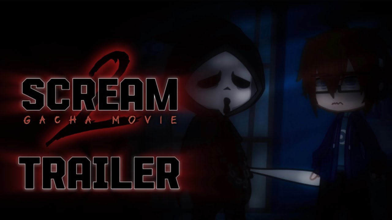 SCREAM: Gacha Movie 2 | Trailer | FW - YouTube
