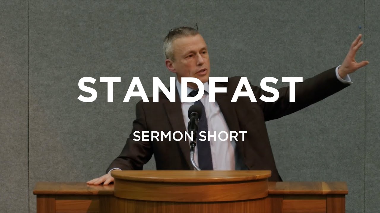 Standfast – Dr. Tim Edwards | Sermon Short - YouTube
