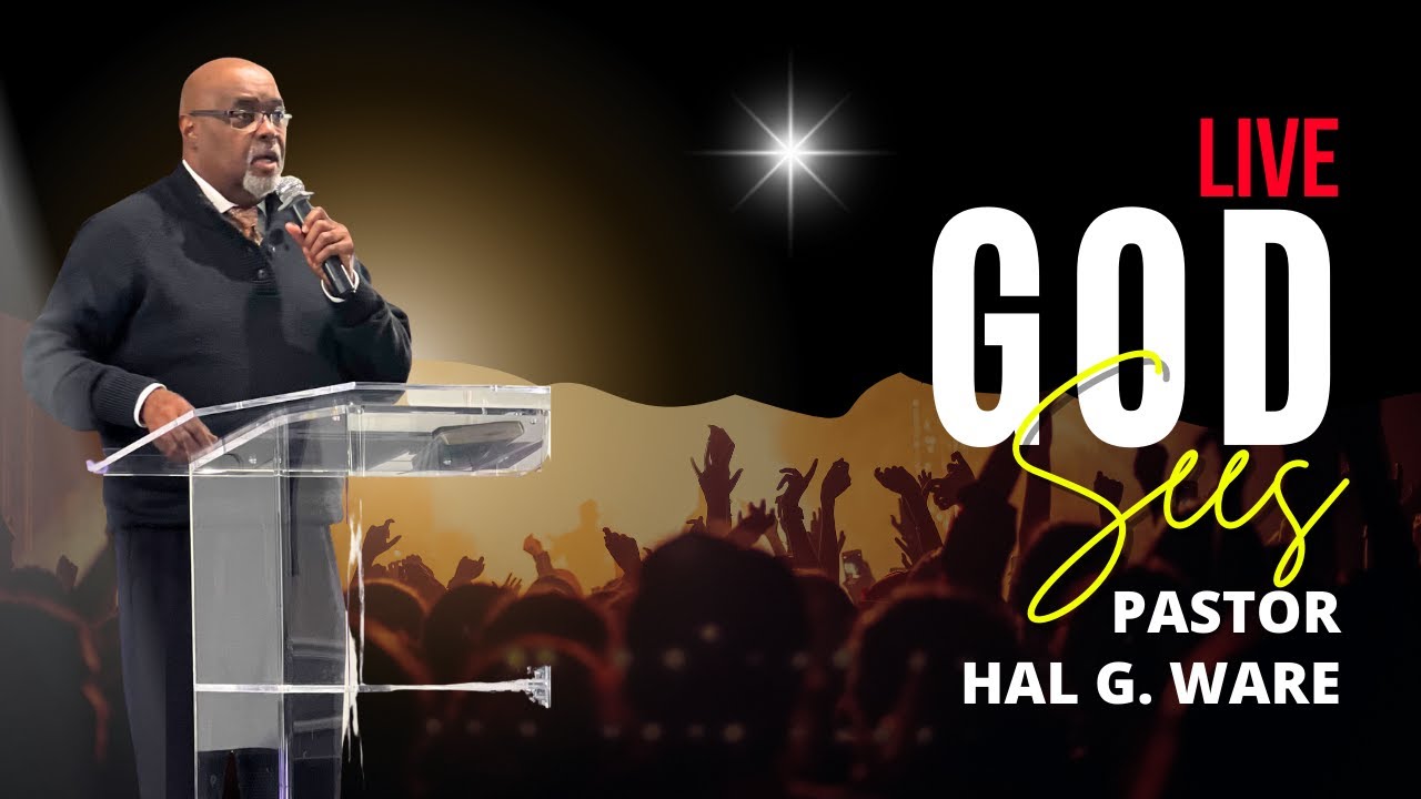 God Sees | Pastor Hal G. Ware (Sunday Service) - YouTube