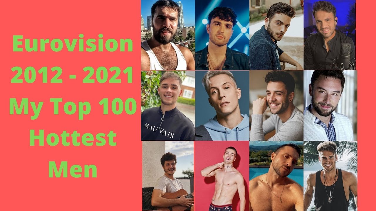 My top 100 Eurovision hottest men (2012 - 2021) - YouTube