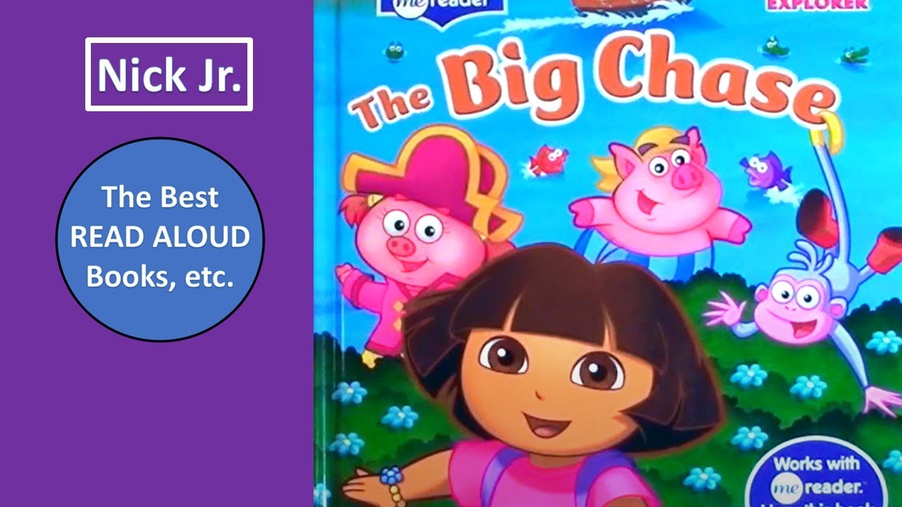THE BIG CHASE Read Aloud, Nick Jr. Dora the Explorer, The Best Read ...
