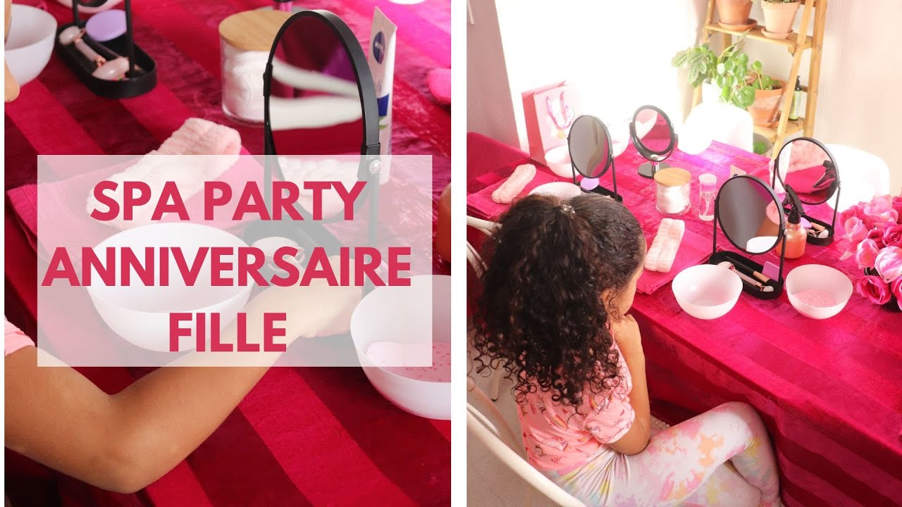 FÊTE D’ANNIVERSAIRE POUR FILLE : SPA PARTY | Une fête inoubliable ! - YouTube