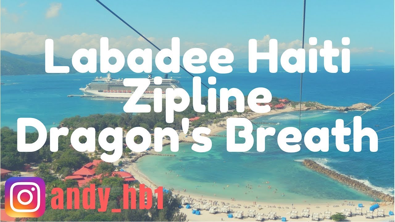 Labadee | Haiti Zip Line (Dragon's Breath) - YouTube