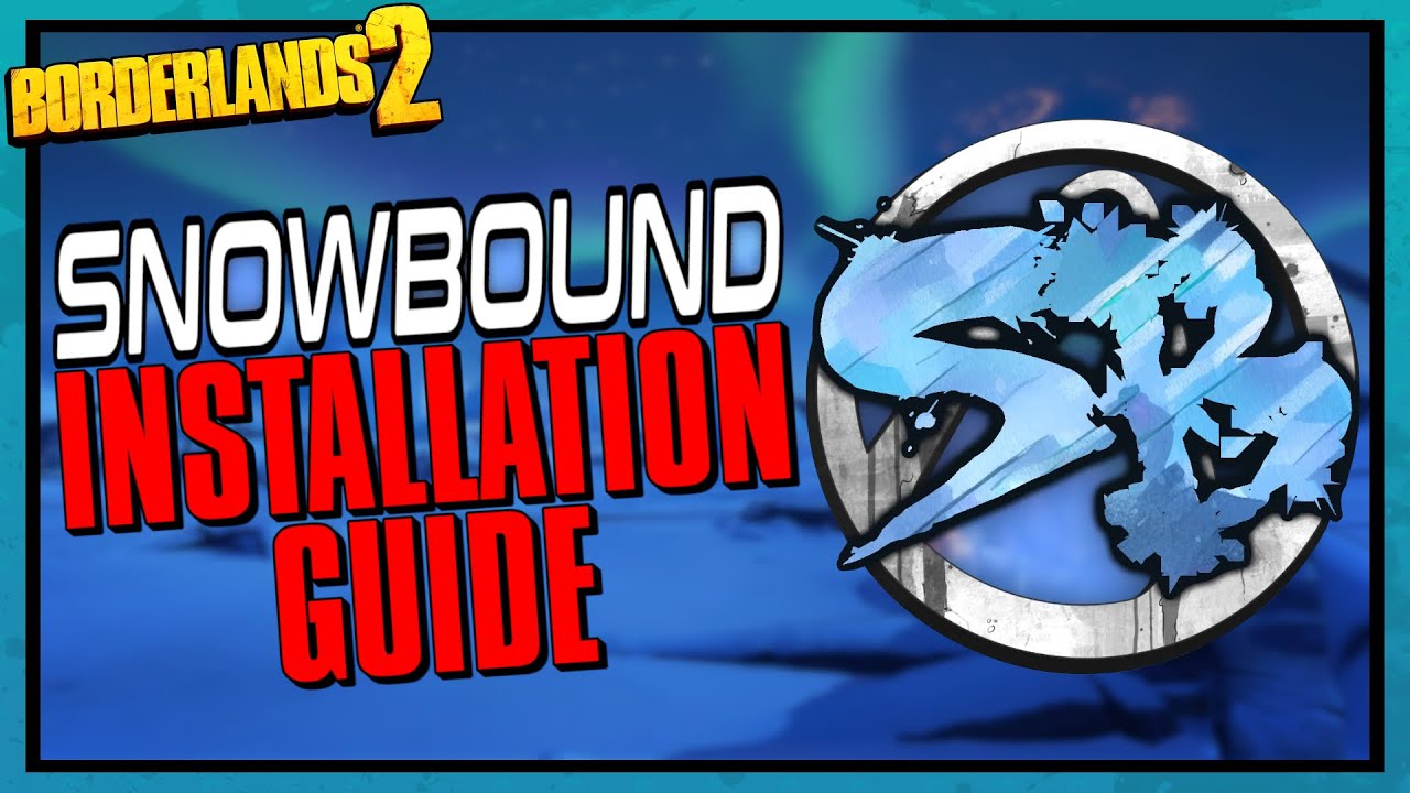 Borderlands 2 | Snowbound | Installation Guide - YouTube