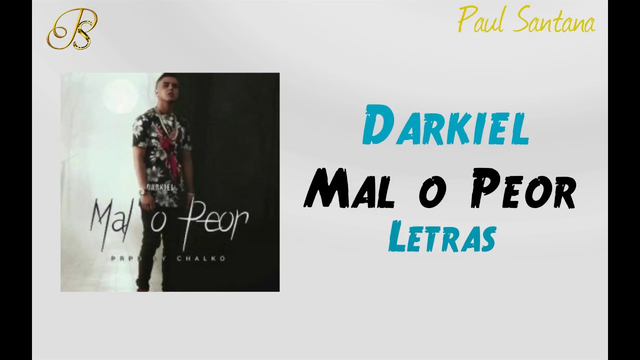 Darkiel - Mal O Peor LETRAS - YouTube