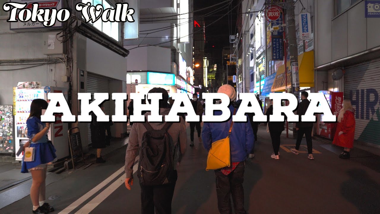 【TokyoWalk】Night walk around Akihabara, tourists are back in anime town ...
