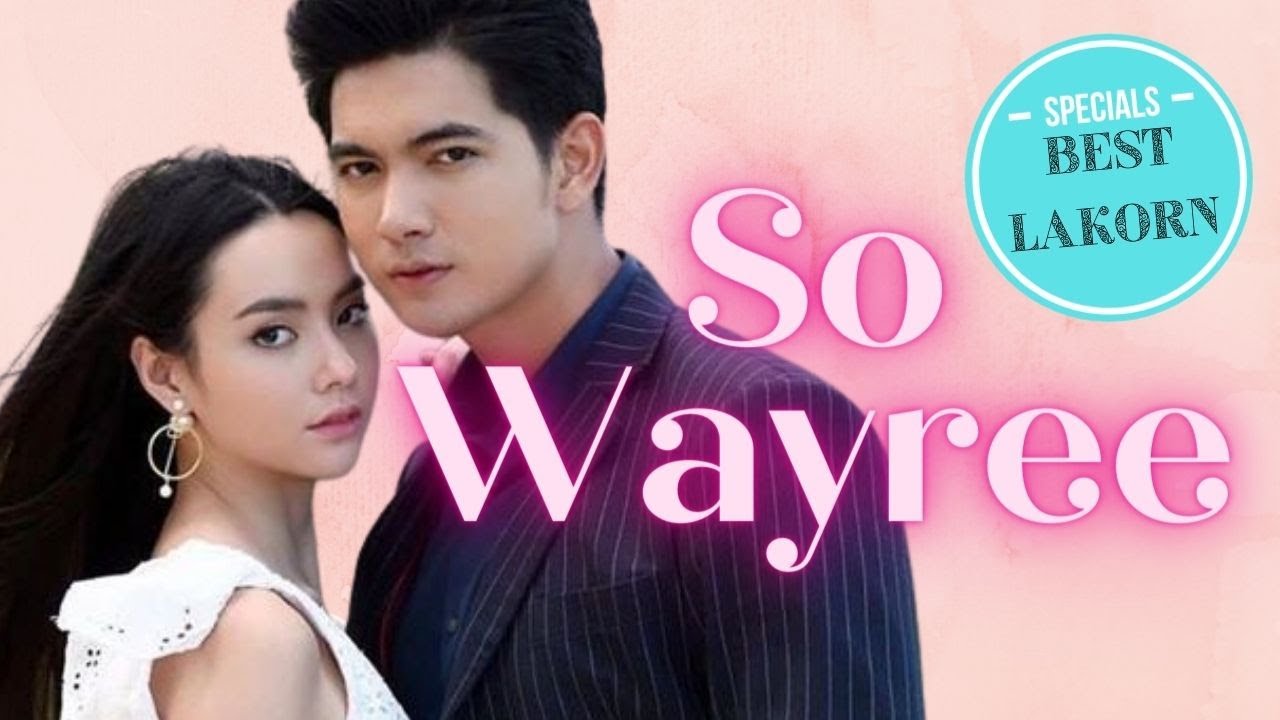 SO WAYREE | LAKORN AMOR E ÓDIO | ONDE ASSISTIR DORAMA THAILANDES ...