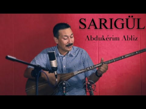 Abdukérim Abliz - Sarigül