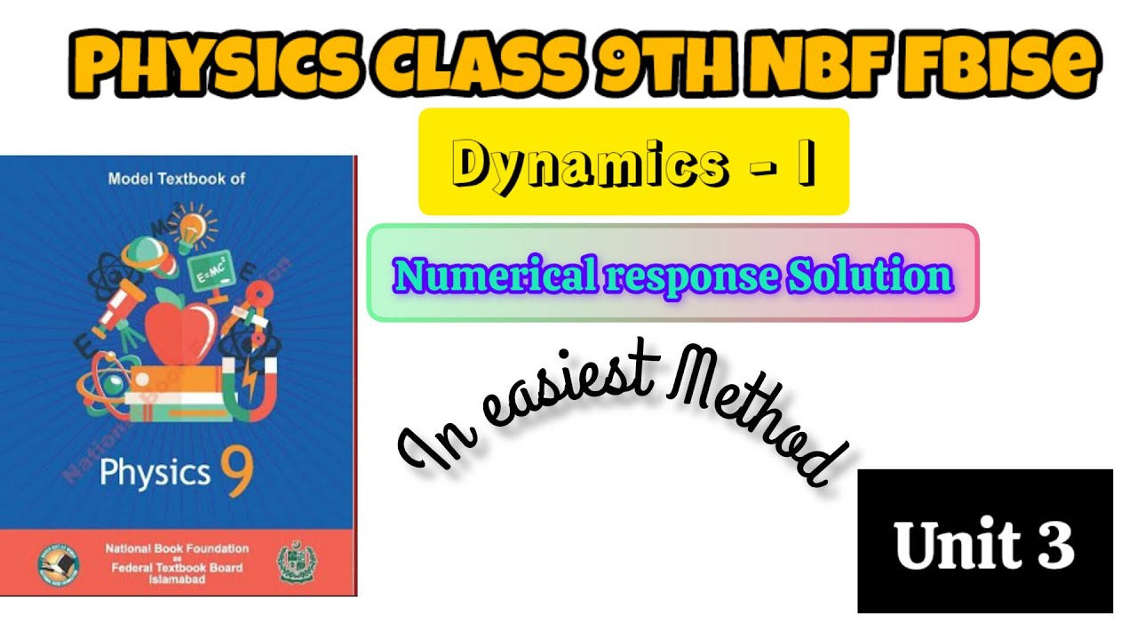 Physics class 9th Unit 3 Dynamics 1 New book 2024 FBISE•Numerical solution of Unit 3 Physics ...