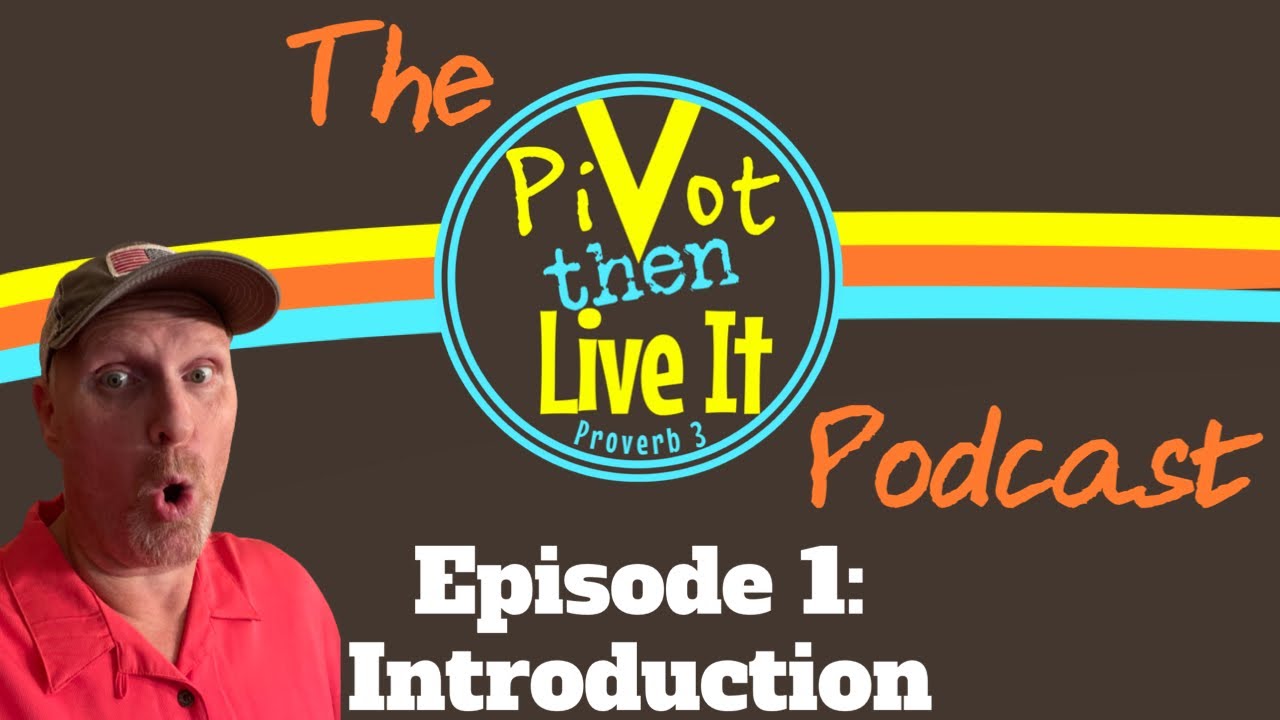 The Pivot Then Live It Podcast: Episode 1- Introduction - YouTube