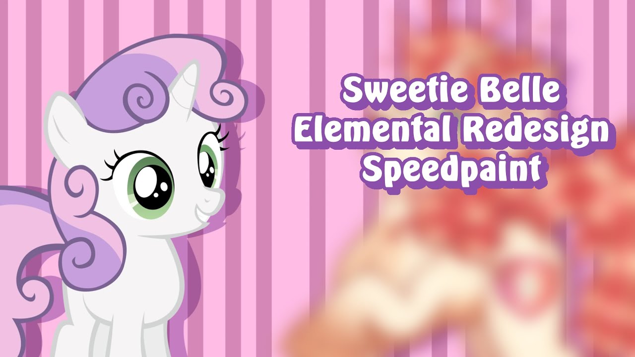 Sweetie Belle | Elemental Redesign [MLP Speedpaint] - YouTube