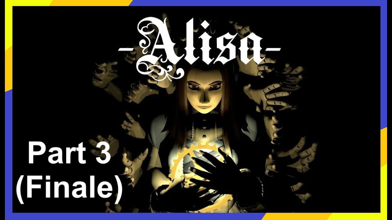 Will We Finally Escape This Place? [Alisa Playthrough - Part 3] - YouTube