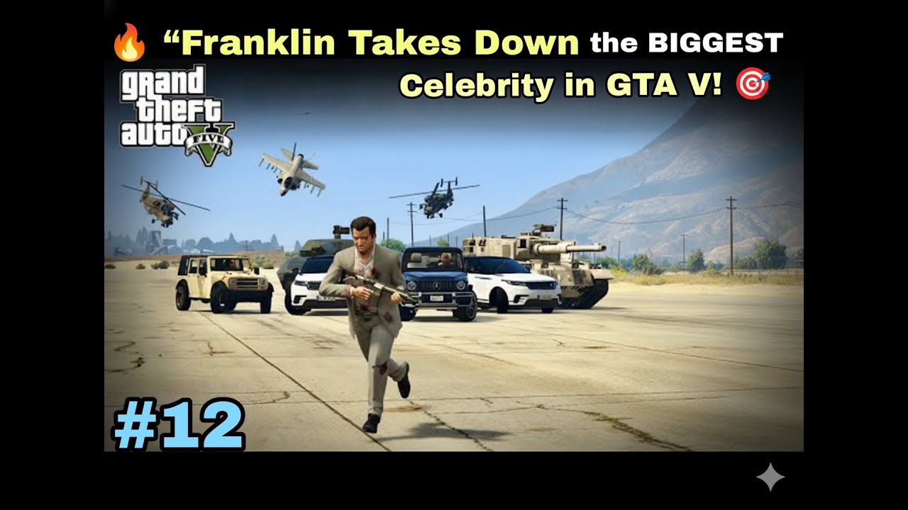 FRANKLIN TAKES DOWN !! THE BIGGEST CELEBRITY!! GTA 5 GAMEPLAY #12 - YouTube