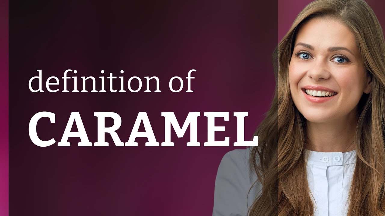 Caramel — CARAMEL meaning - YouTube