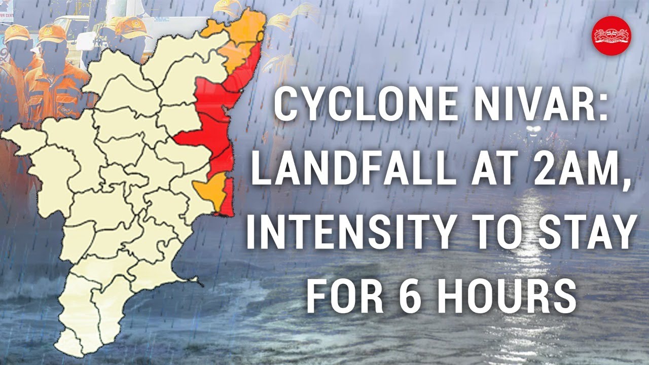Cyclone Nivar to hit TN coast at 2am, intensity to stay for 6 hours ...
