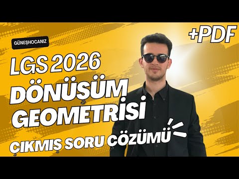 LGS 2026 Matematik kampı #37 | Dönüşüm Geometrisi: Çıkmış Soru Çözümü | Güneş Hocanız
