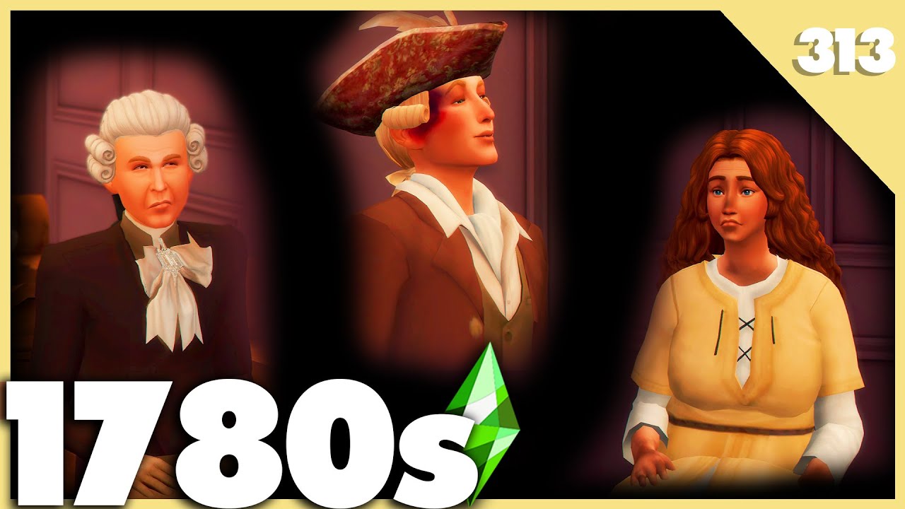 SIMS 4 ULTIMATE DECADES CHALLENGE [1780s] - PART 313 | THE TRIAL OF THE ...