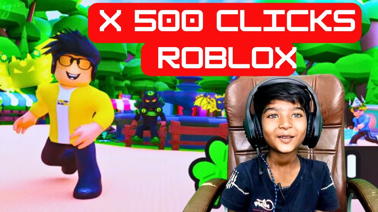 X 500 clicks roblox Gameplay | Dhruv Dungani - YouTube