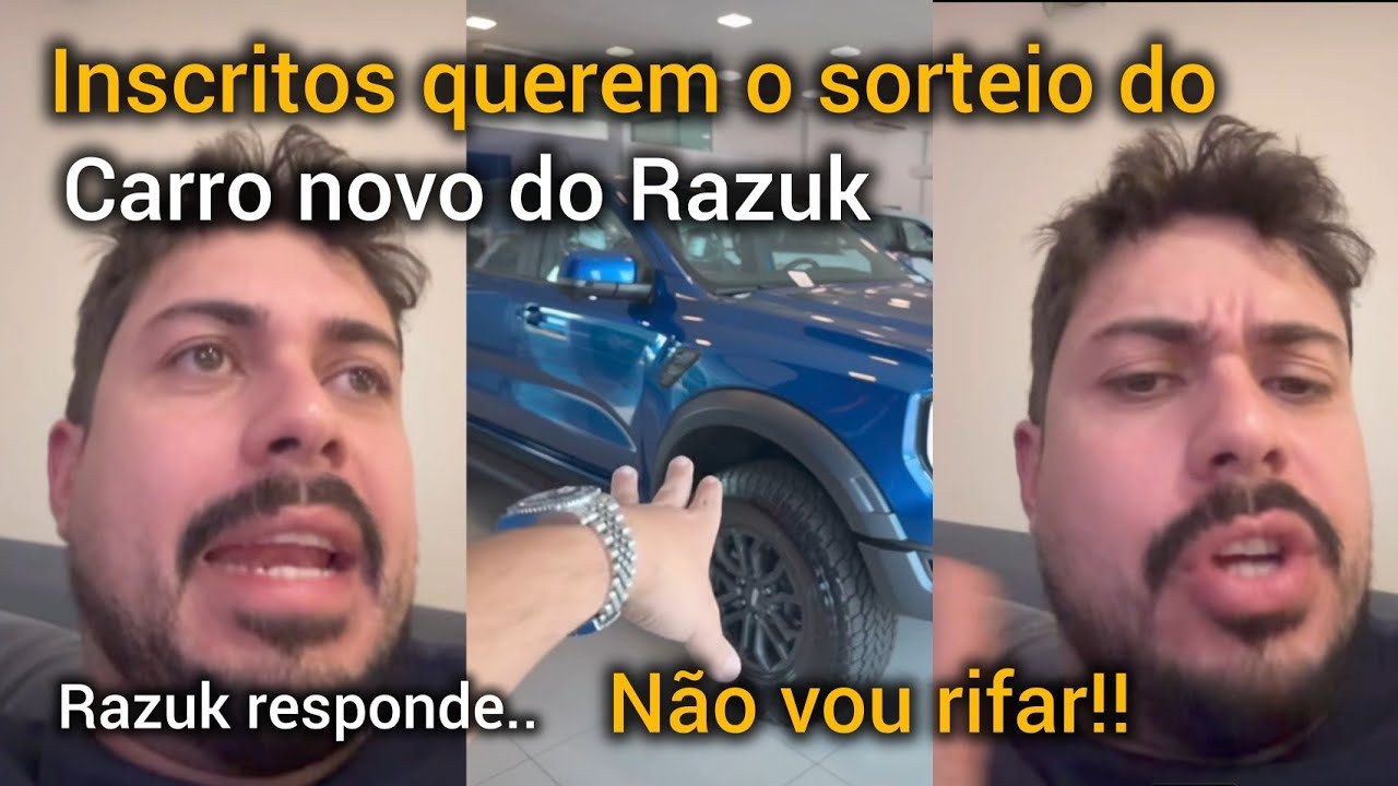RAZUK RESPONDE INSCRITOS QUE NÃO VAI SORTEAR O CARRO NOVO QUE ELE ...