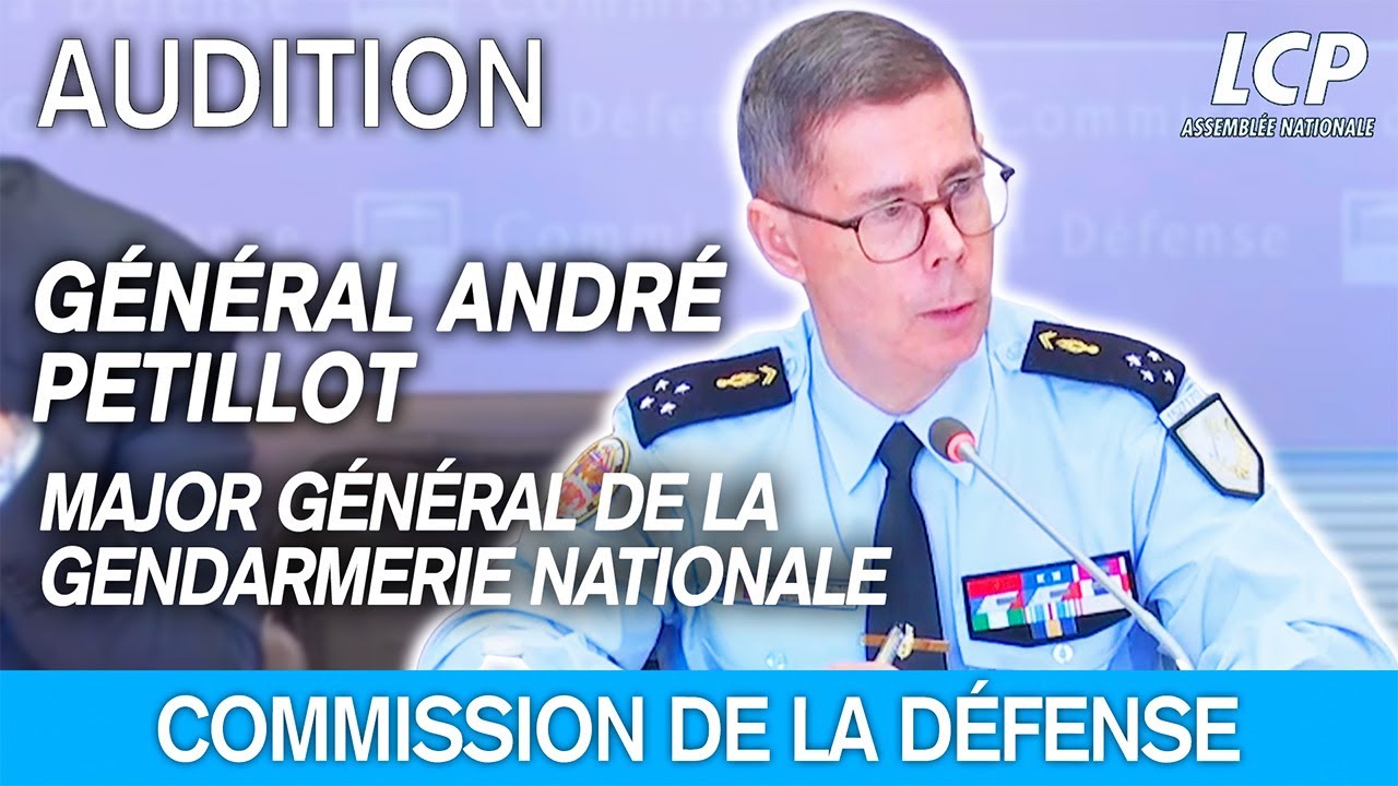 Le général André Petillot est auditionné par la commission de la ...