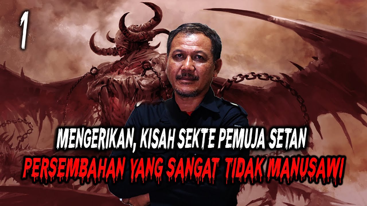 MENGERIKAN , SEKTE PEMUJA SETAN YANG TURUN-TEMURUN - YouTube