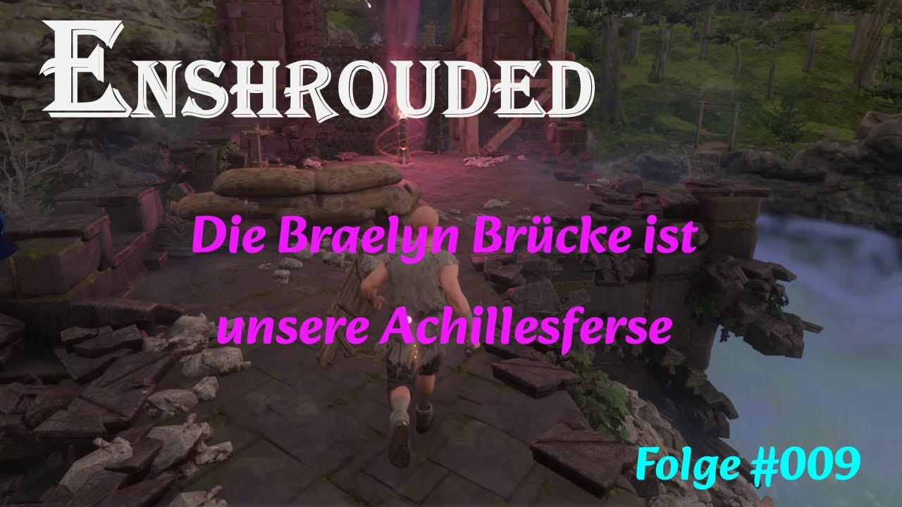 Enshrouded Lets Play Folge #009 – Die Braelyn Brücke ist unsere ...