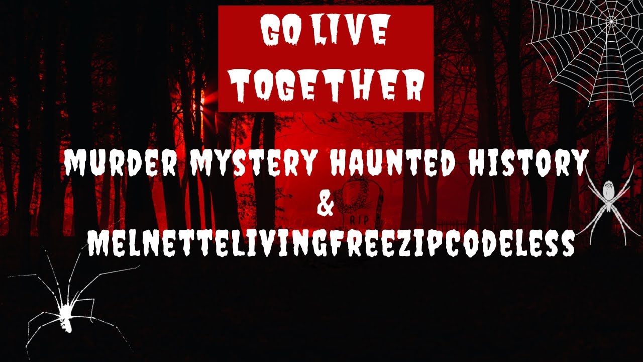 Let’s Go Live Together / Murder Mystery Haunted History / Haunted ...