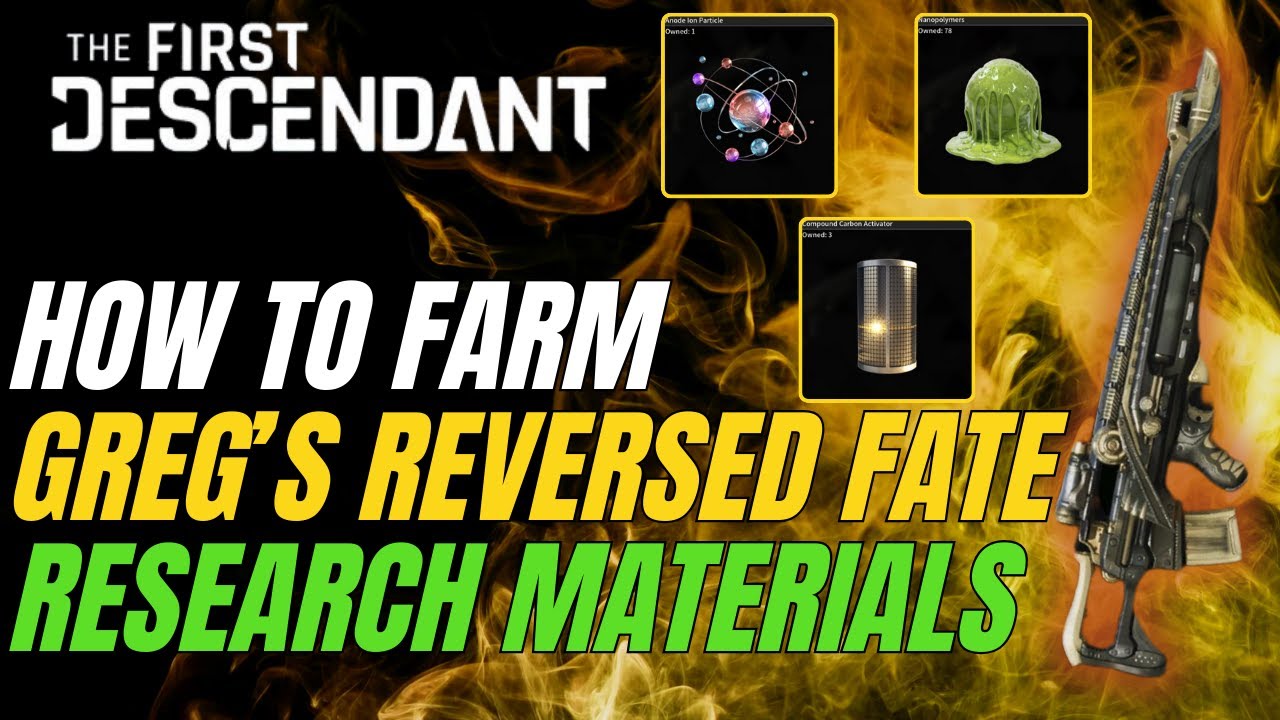The First Descendant | How to Farm Greg's Reversed Fate Research ...