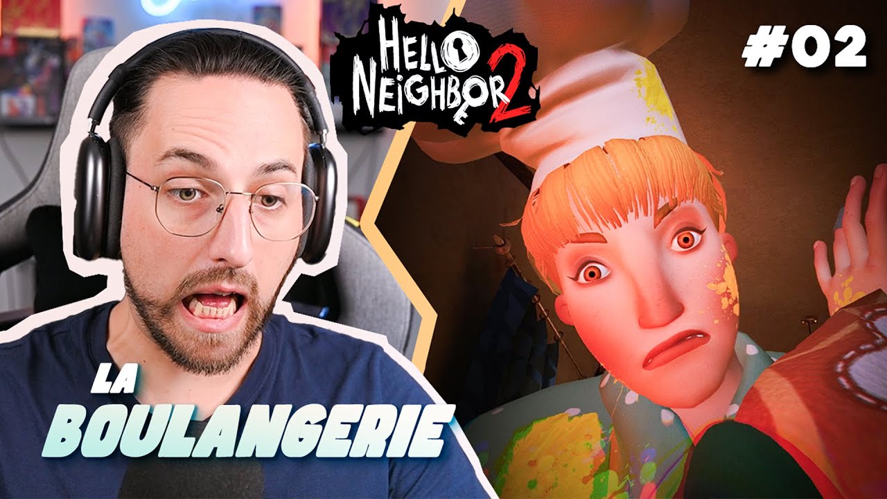 La BOULANGÈRE me CASSE en DEUX ! Let's Play #2 - Hello Neighbor 2 (j’ai ...