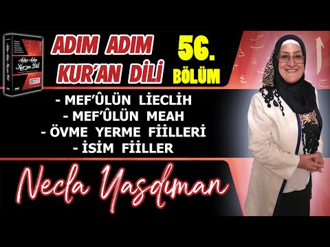 Adım Adım Kur'an Dili Kitabından 56.BÖLÜM (Sayfa 591-604 Arası) Necla Yasdıman ile Arapça Dersleri