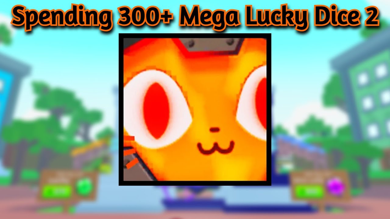 Spending 300+ Mega Lucky Dice 2 (Trying to get titanic pyro arcane cat ...