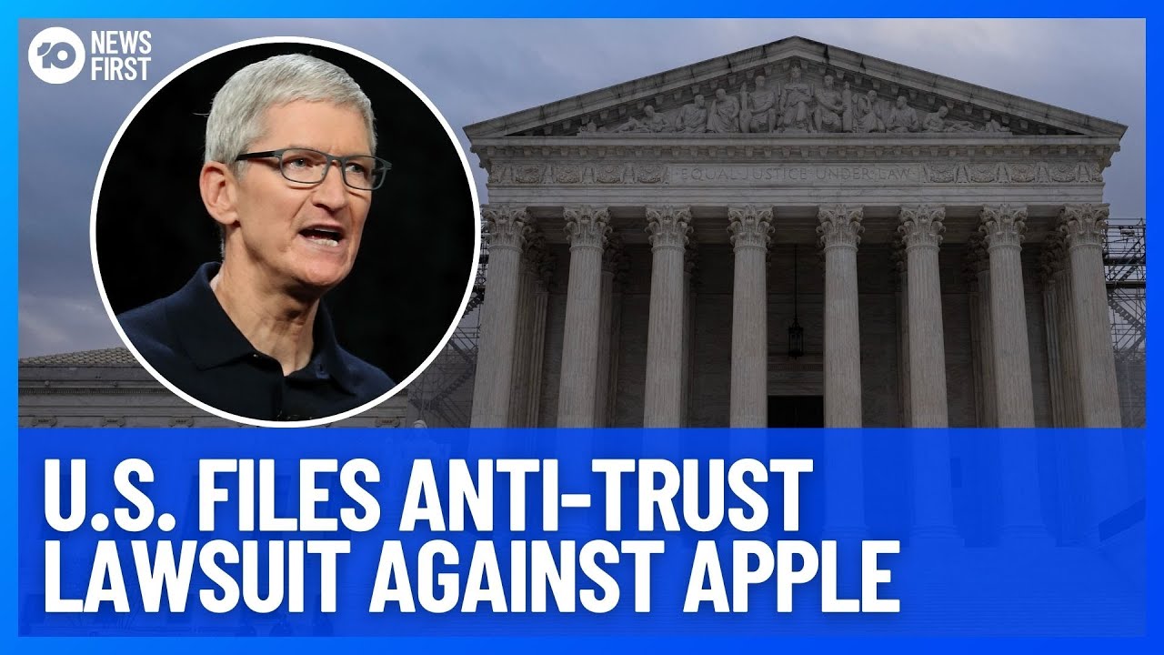 U.S. Government Levels Anti-Trust Lawsuit Against Tech Giant Apple | 10 ...