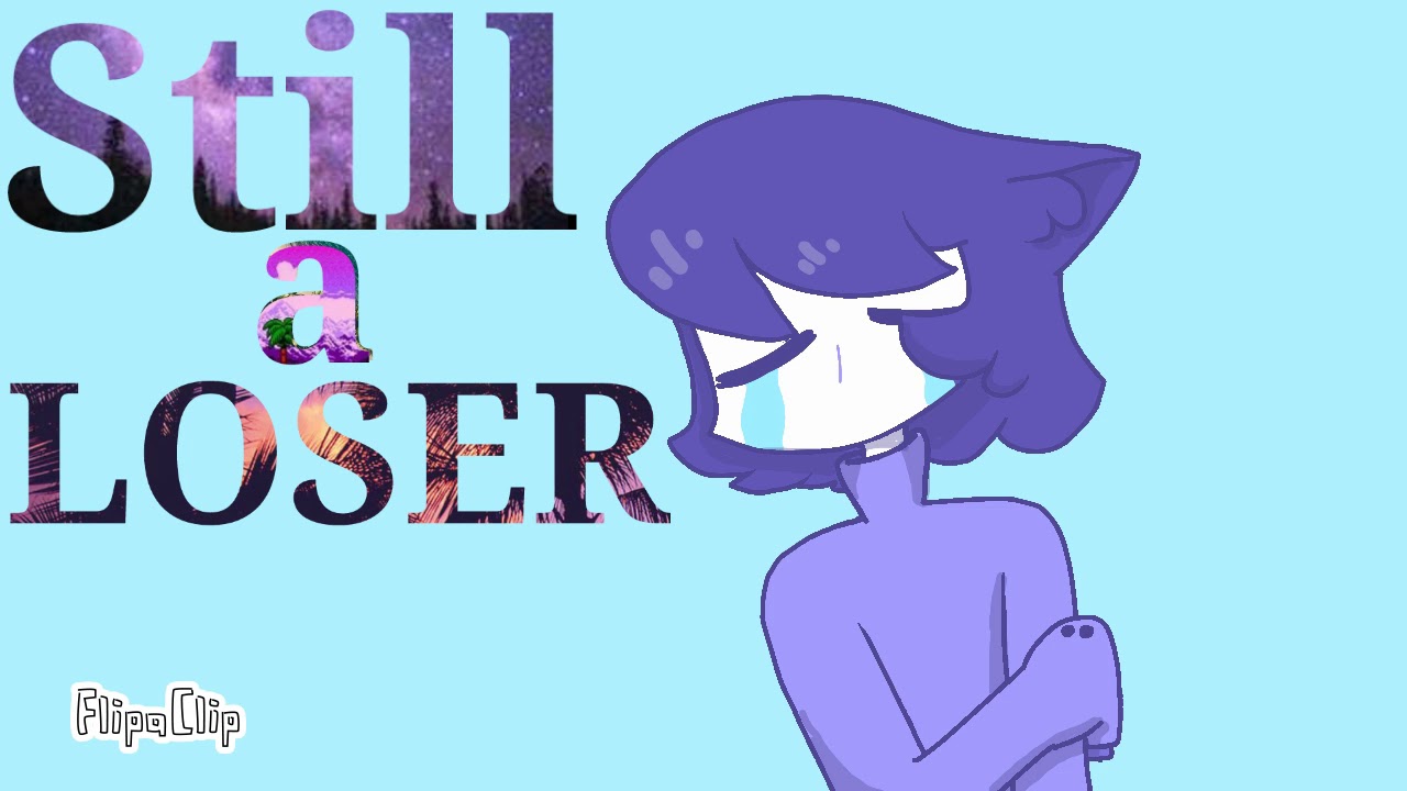 Im a loser animation meme - YouTube