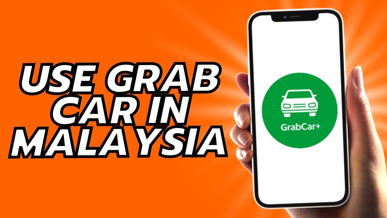 How To Use Grab Car In Malaysia - YouTube
