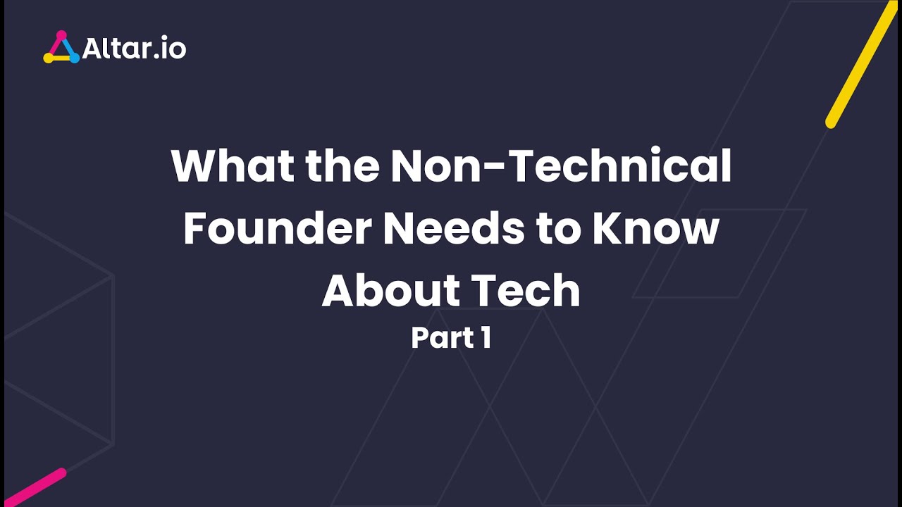 What The Non-Technical Entrepreneur Needs To Know About Tech - Part 1 - YouTube